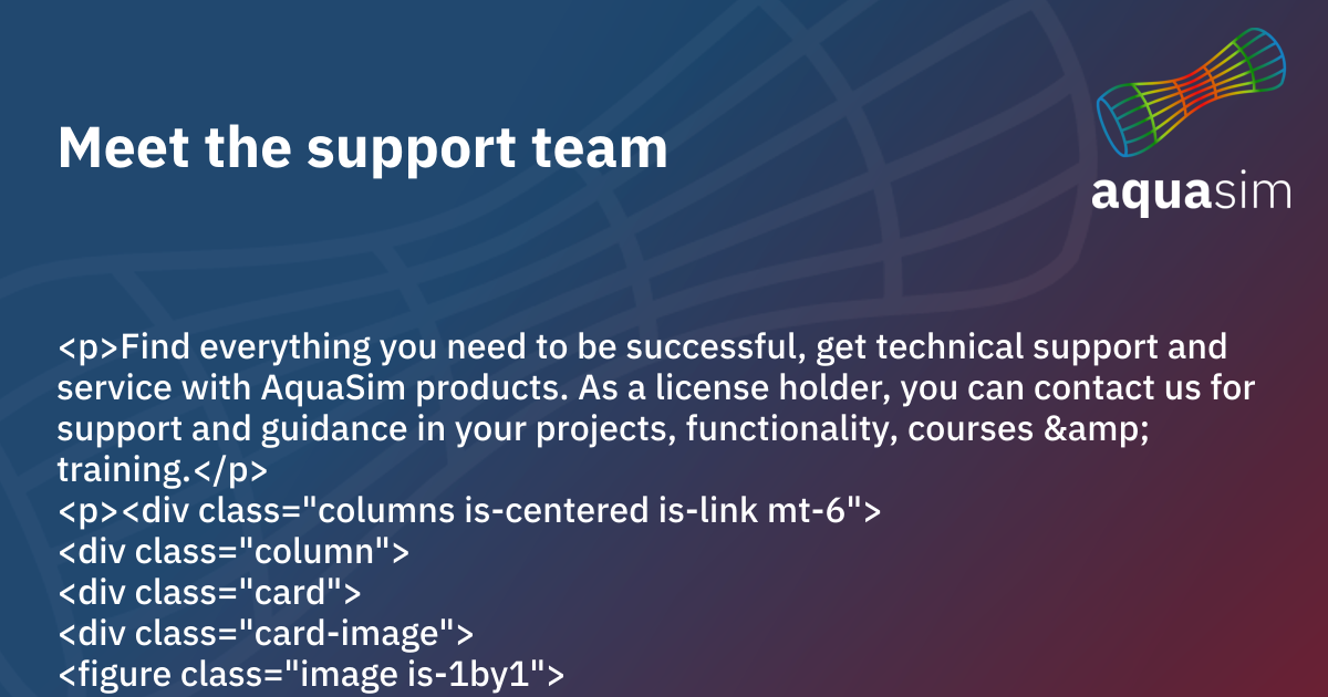 Meet the support team | AquaSim