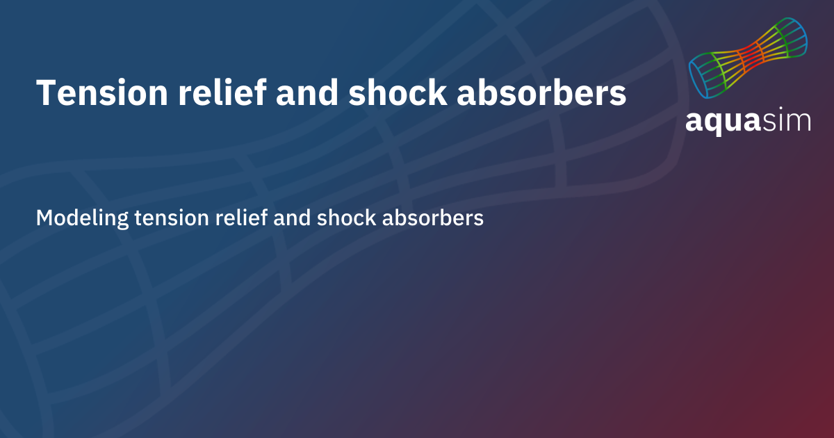 Tension relief and shock absorbers | AquaSim